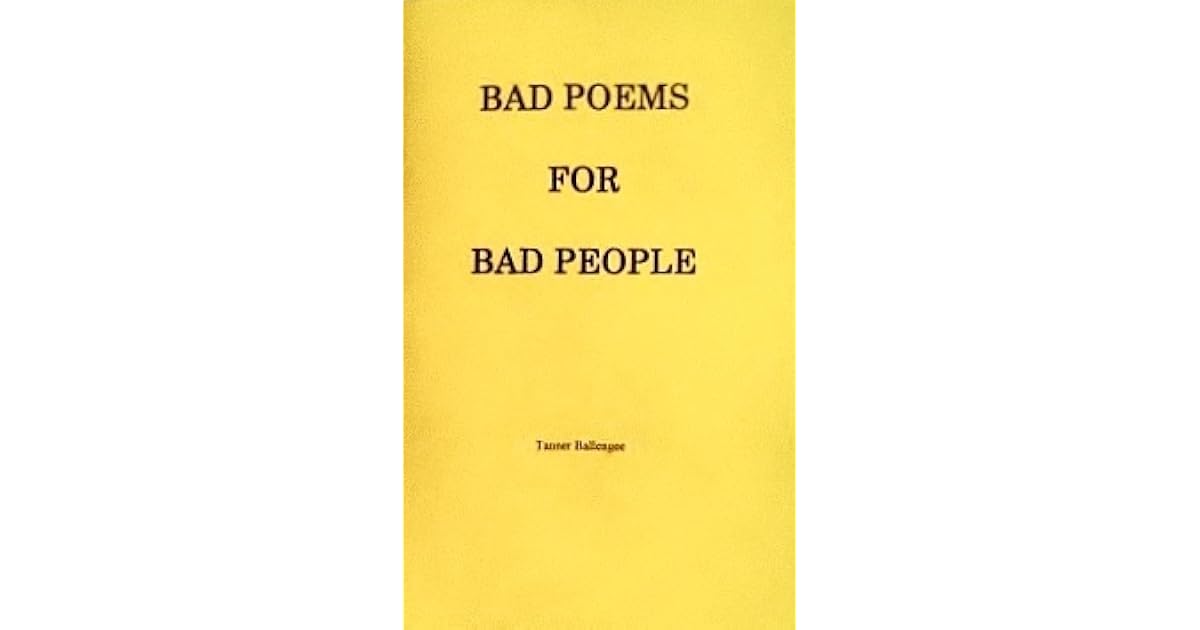 Bad Poems for Bad People by Tanner Ballengee