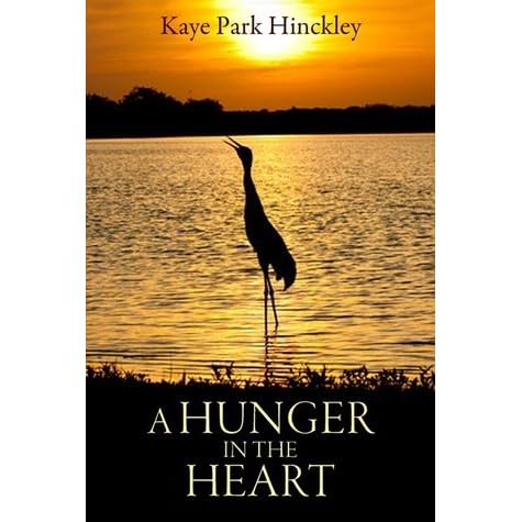 A Hunger in the Heart by Kaye Park Hinckley — Reviews, Discussion ...