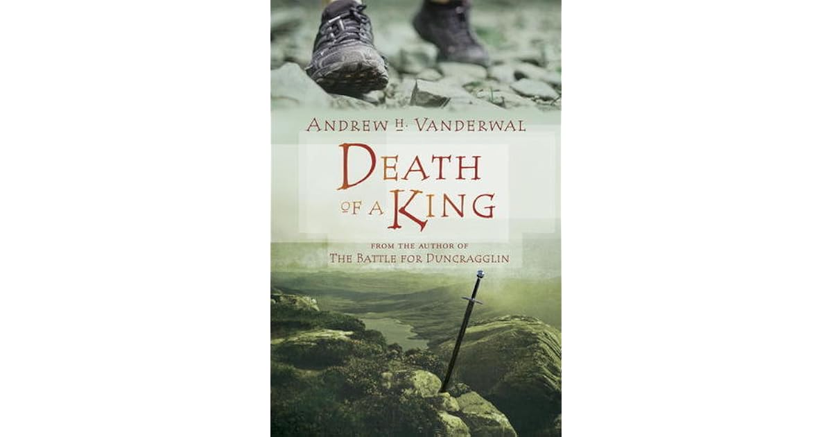 Death of a King by Andrew H. Vanderwal