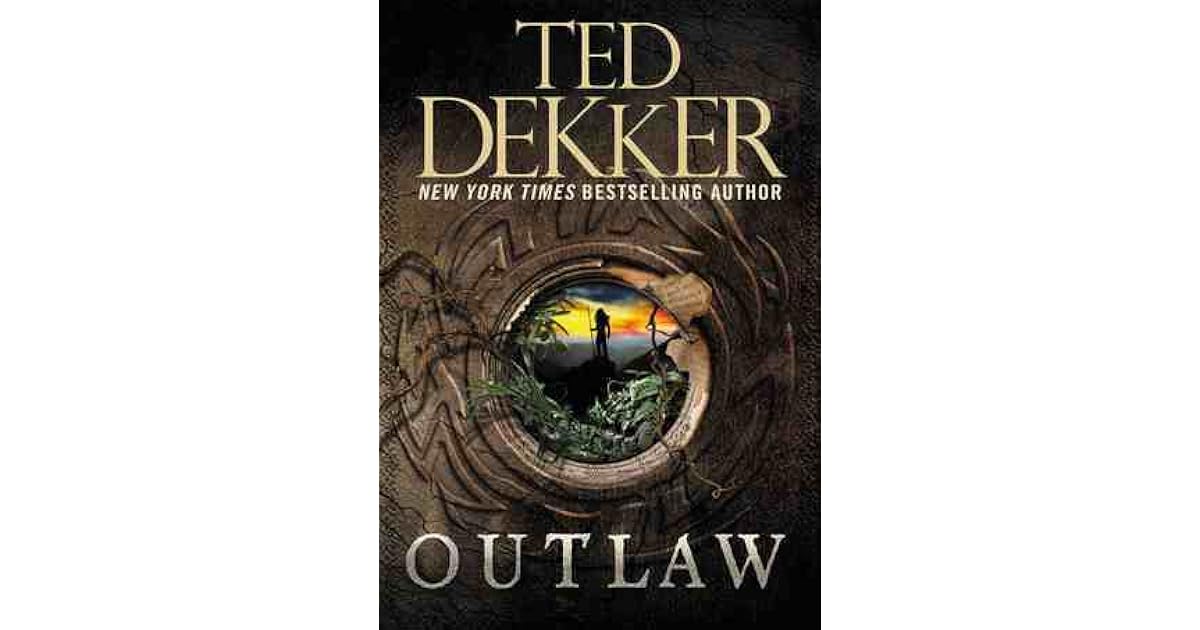 Outlaw by Ted Dekker