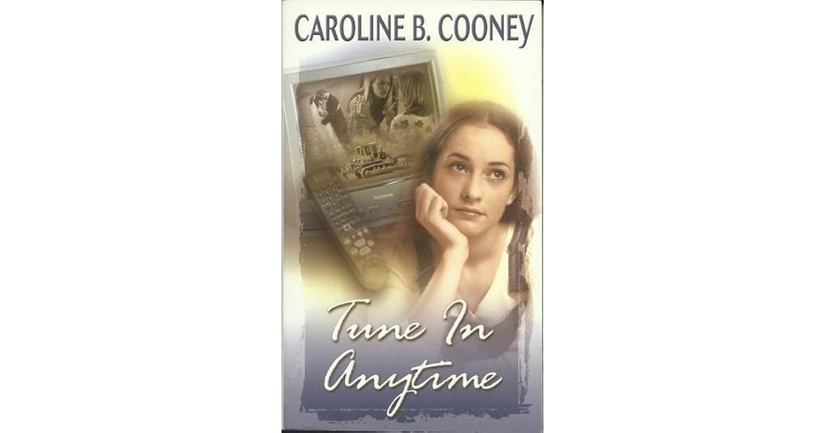 Tune in Anytime by Caroline B. Cooney