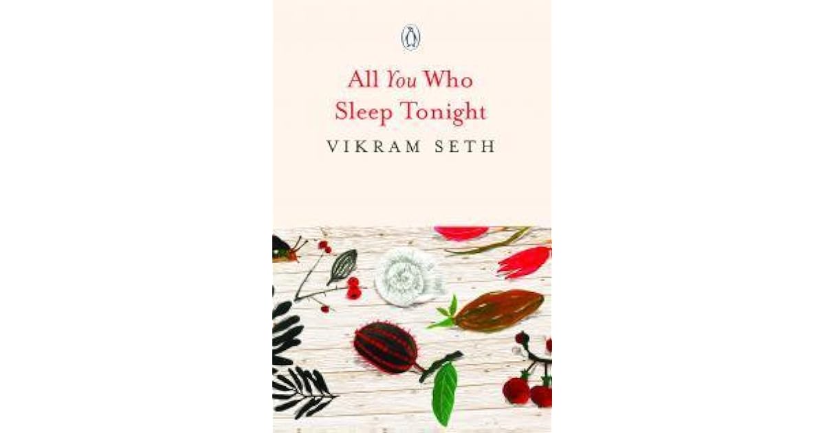 All You Who Sleep Tonight by Vikram Seth