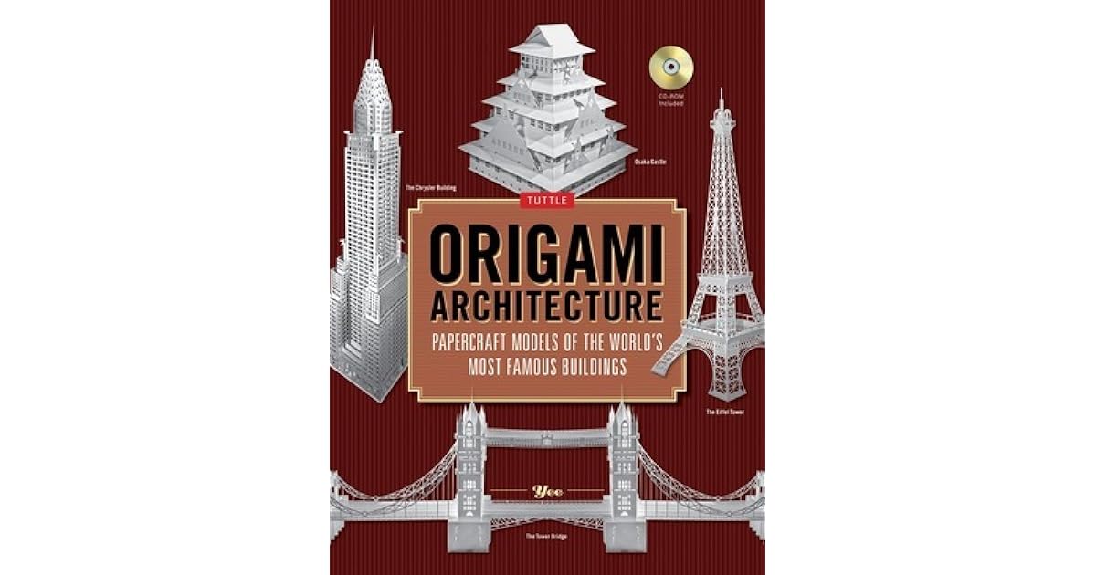 Origami Architecture: Papercraft Models of the World's Most Famous ...