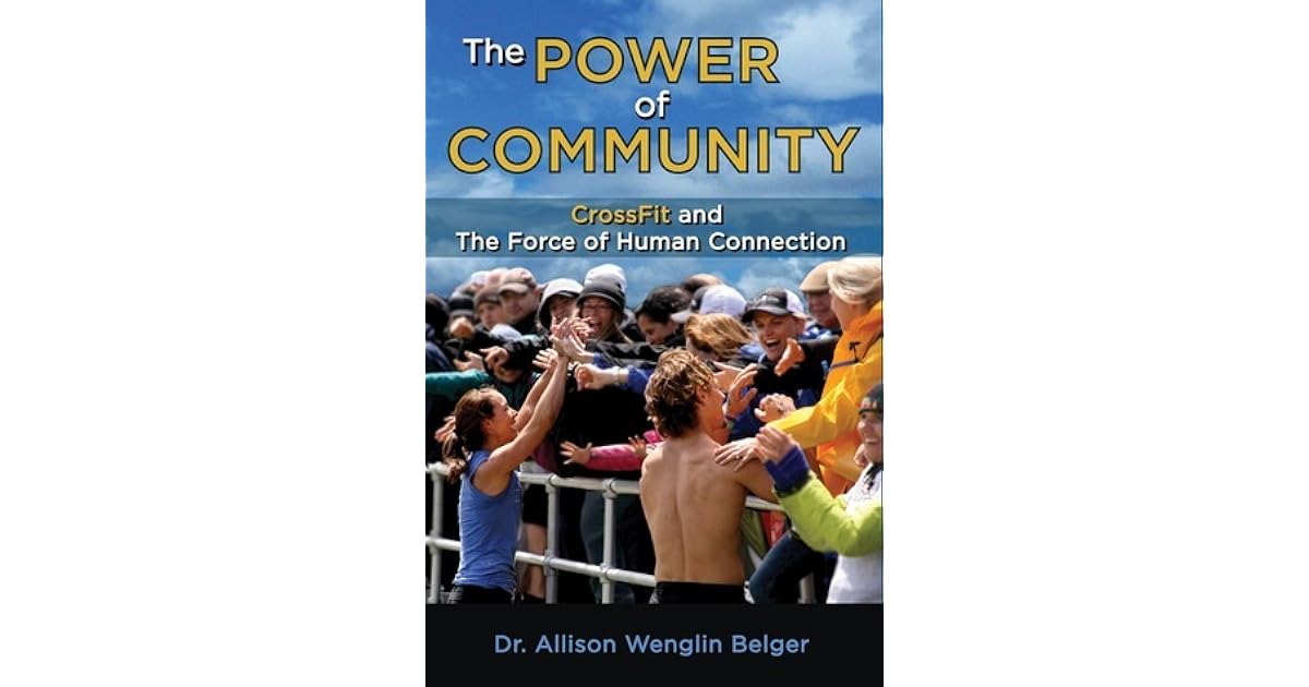 The Power of Community: CrossFit and the Force of Human Connection by ...