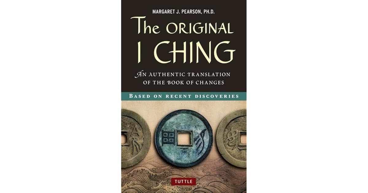 The Original I Ching: An Authentic Translation of the Book of Changes ...