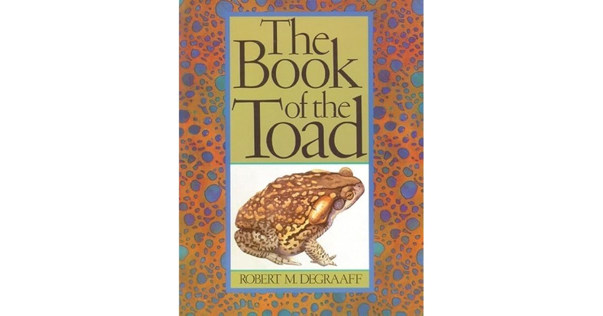 The Book of the Toad: A Natural and Magical History of Toad-Human ...