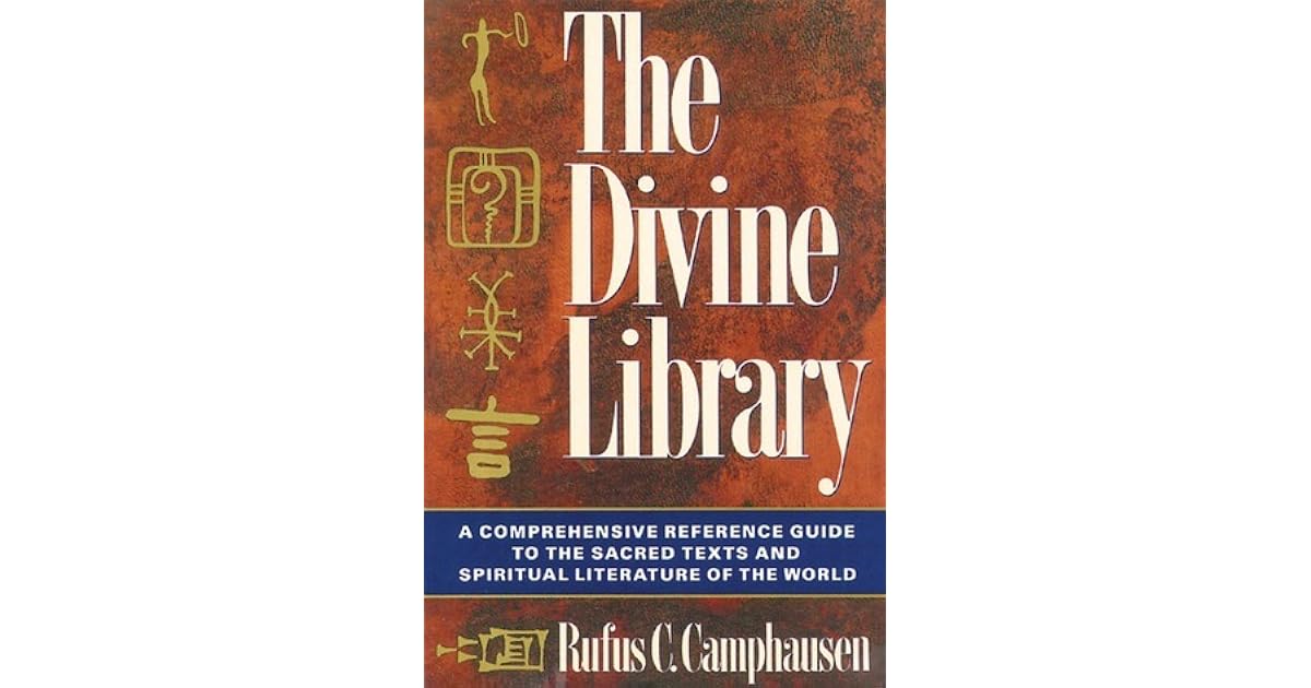 The Divine Library: A Comprehensive Reference Guide to the Sacred Texts ...