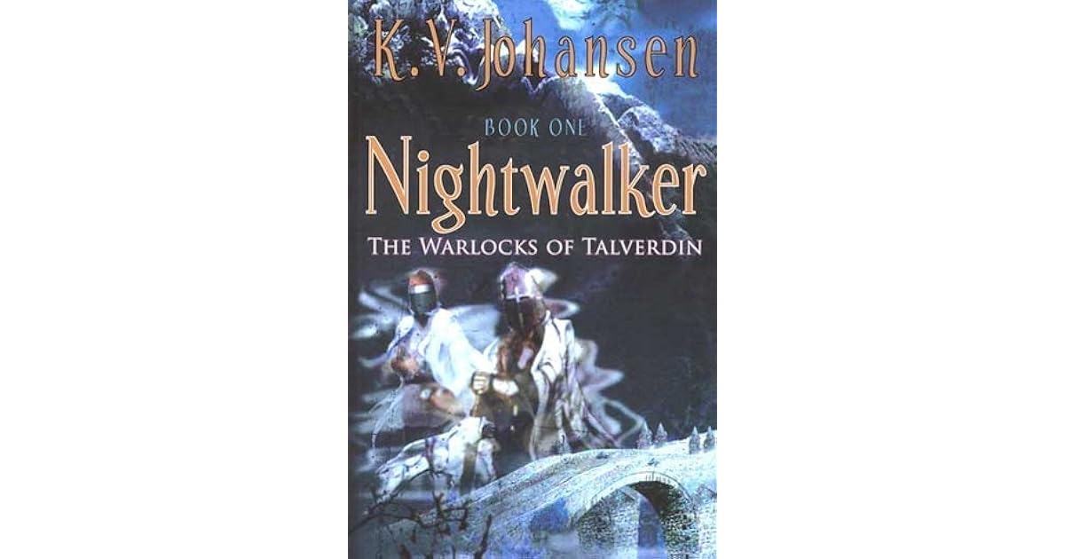 Nightwalker (The Warlocks of Talverdin, #1) by K.V. Johansen