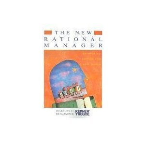 The New Rational Manager by Charles Higgins Kepner