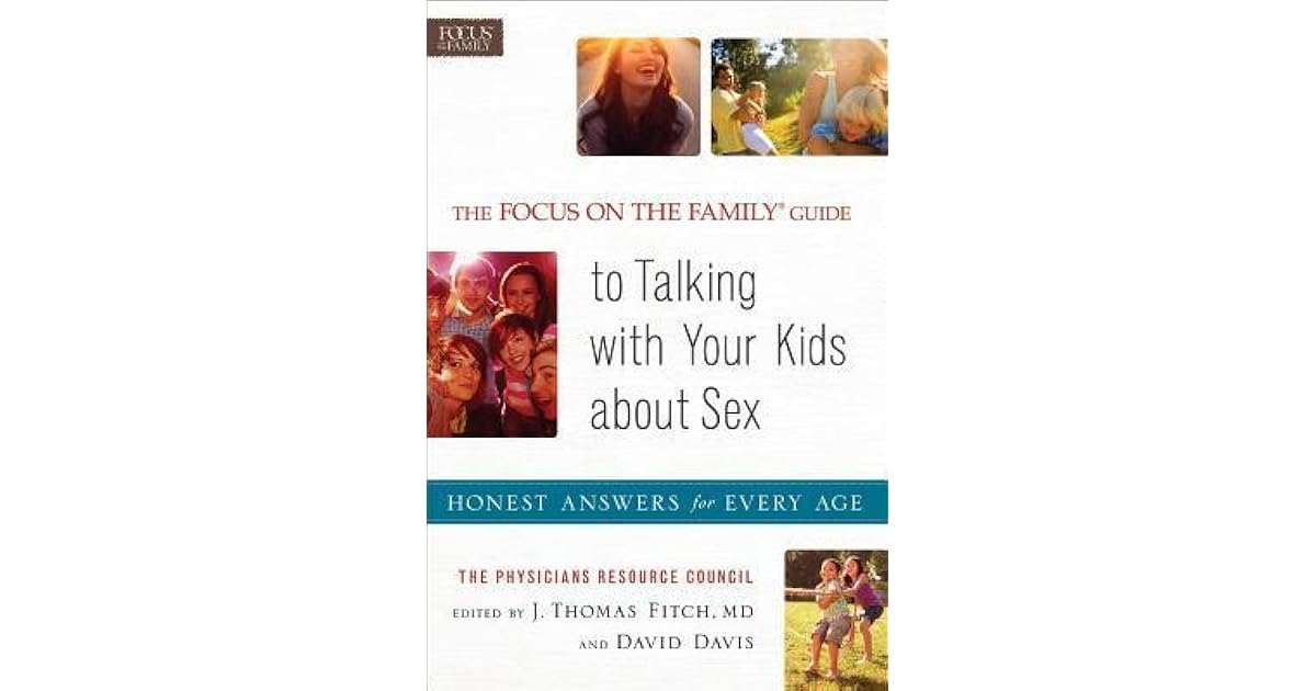 The Focus on the Family Guide to Talking with Your Kids about Sex ...