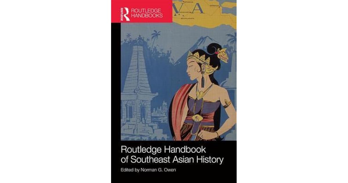 Routledge Handbook of Southeast Asian History by Norman G. Owen