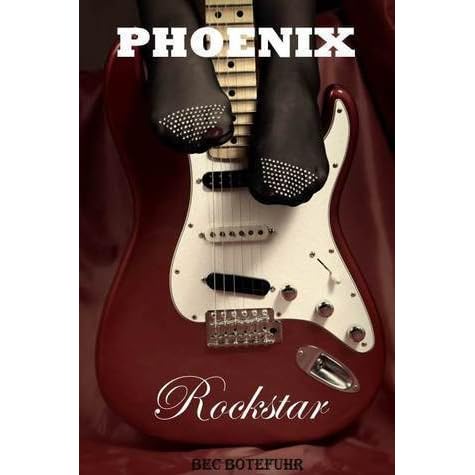 Phoenix Rockstar (Biker Rockstar, #1) by Bec Botefuhr — Reviews ...