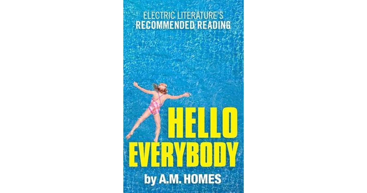 Hello Everybody by A.M. Homes