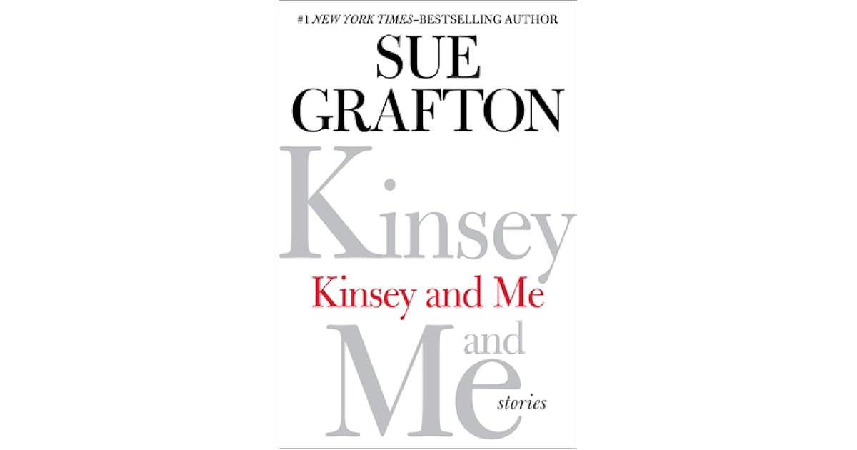 Kinsey and Me: Stories by Sue Grafton