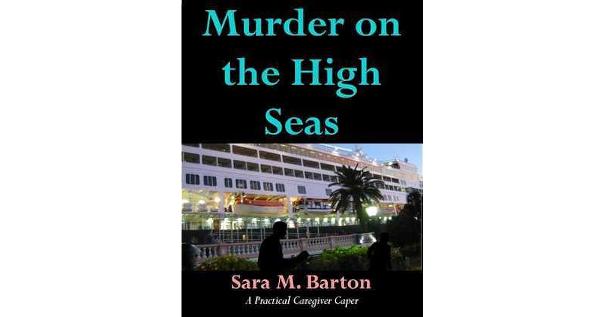 Murder on the High Seas by Sara M. Barton