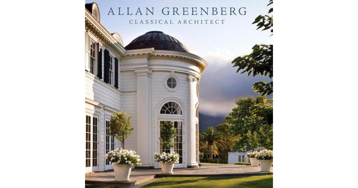 Allan Greenberg: Classical Architect by Allan Greenberg