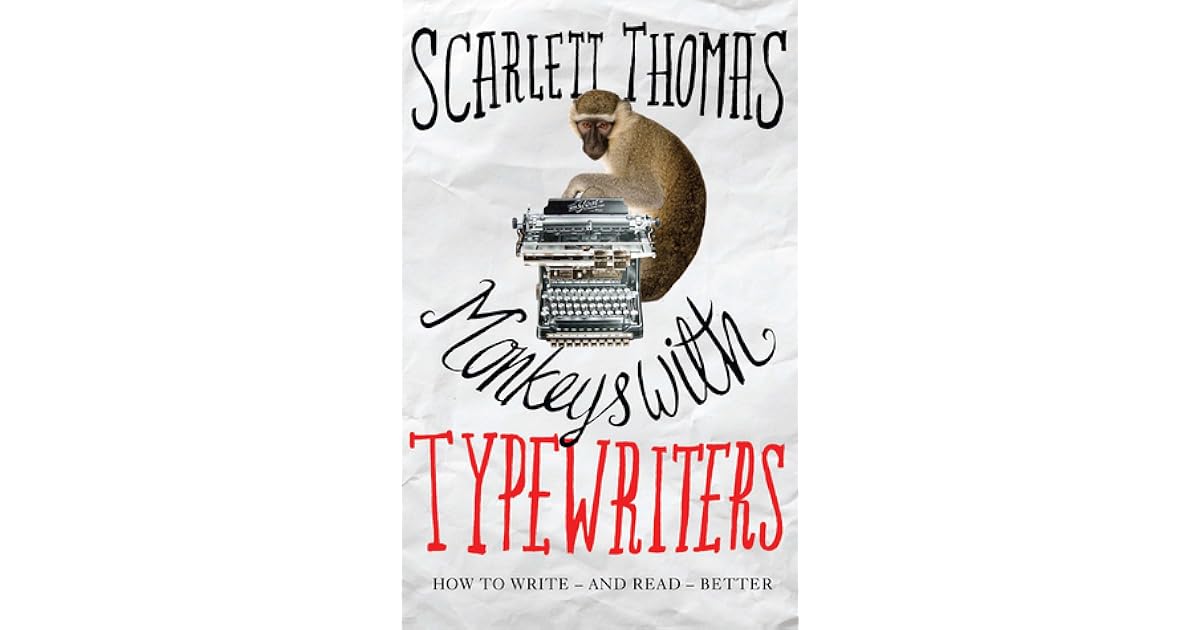 Monkeys with Typewriters: How to Write Fiction and Unlock the Secret ...