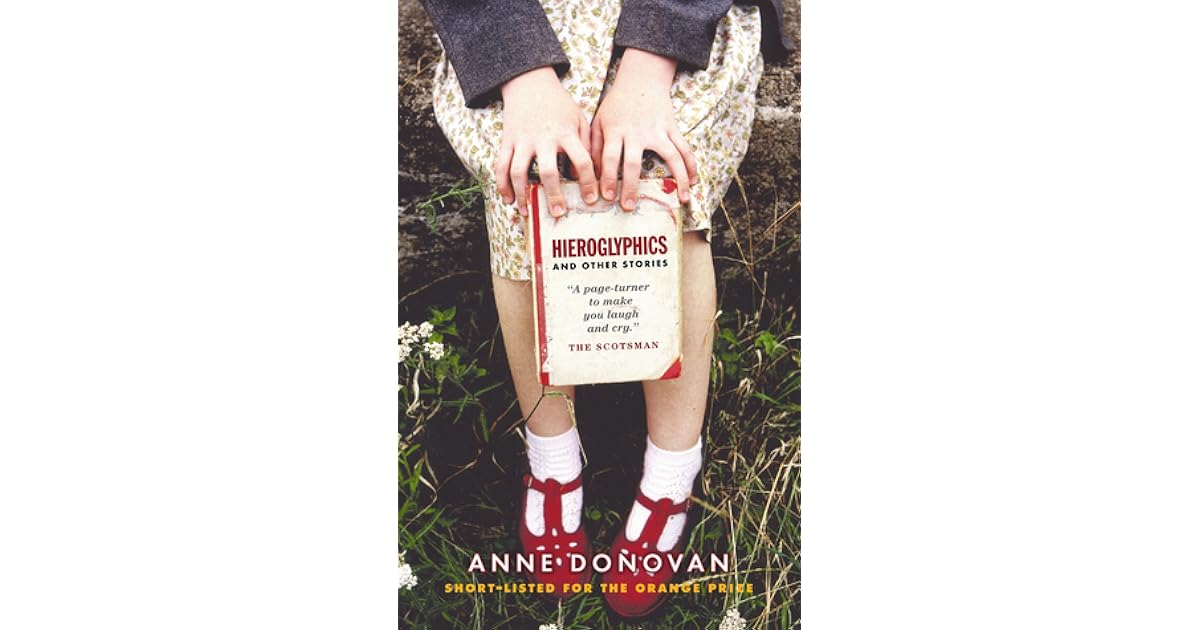 Hieroglyphics and Other Stories by Anne Donovan