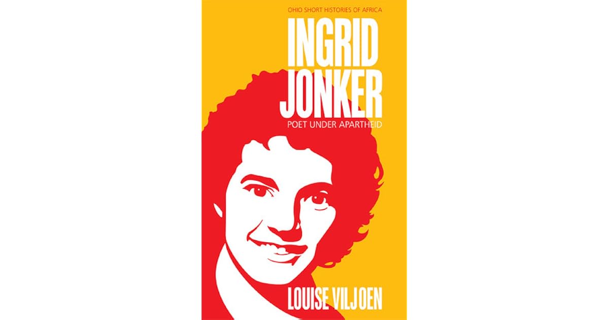 Ingrid Jonker: Poet under Apartheid by Louise Viljoen