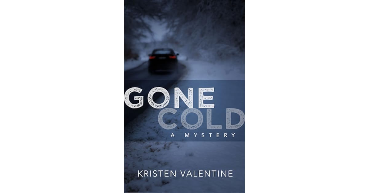 Gone Cold by Kristen Valentine