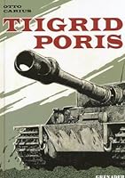 Tigers In The Mud: The Combat Career of German Panzer Commander Otto Carius by Otto Carius