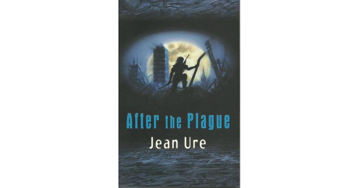 After the Plague (Plague 99, #2) by Jean Ure