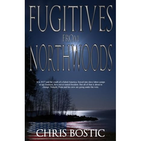 Fugitives from Northwoods (The Northwoods Trilogy #1) by Chris Bostic ...