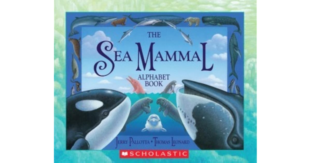 The Sea Mammal Alphabet Book by Jerry Pallotta