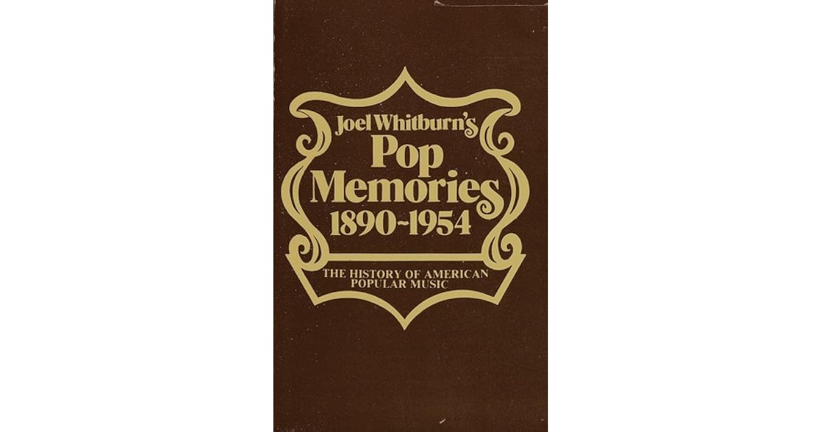 Joel Whitburn's Pop Memories 1890-1954: The History of American Popular ...
