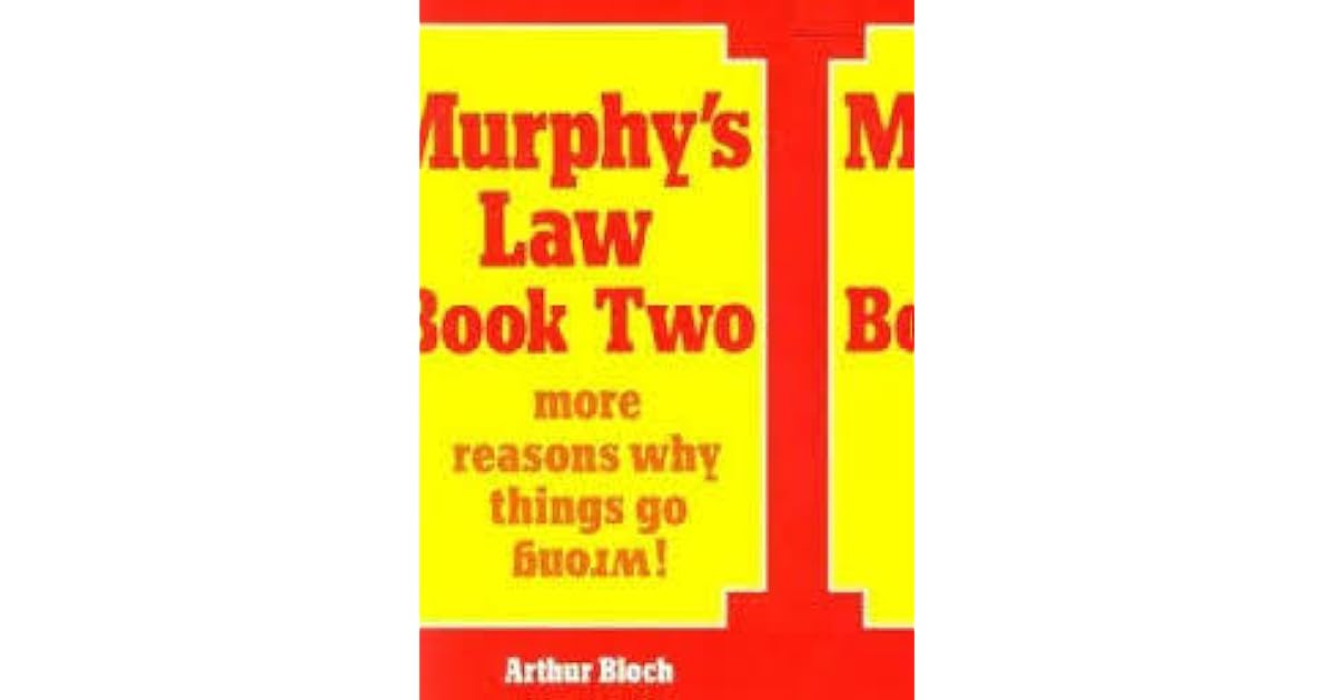 Murphy's Law Book Two: More Reasons Why Things Go Wrong! by Arthur Bloch