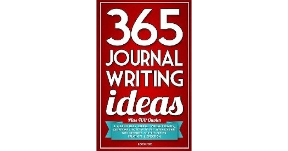 365 Journal Writing Ideas A Year Of Daily Journal Writing Prompts Questions Actions To Fill 365-journal-writing-ideas-a-year-of-daily-journal-writing-prompts-questions-actions-to-fill