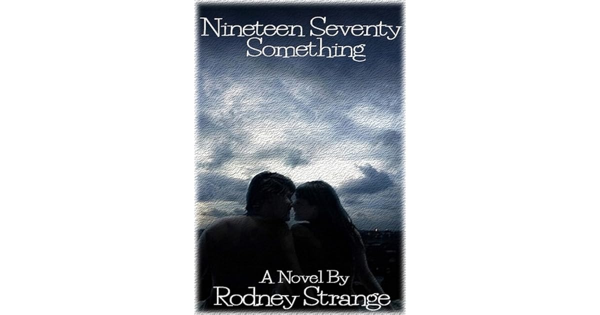 Nineteen Seventy Something by Rodney Strange