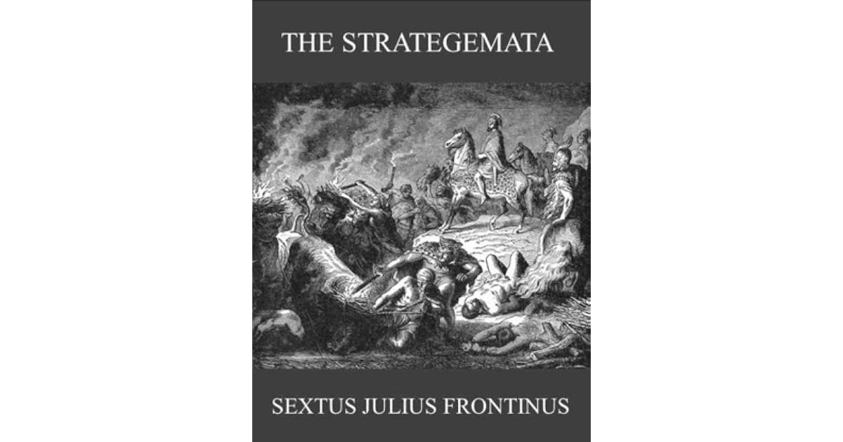 The Strategemata by Sextus Julius Frontinus