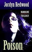 Poison (Bloodline Trilogy, #2) by Jordyn Redwood