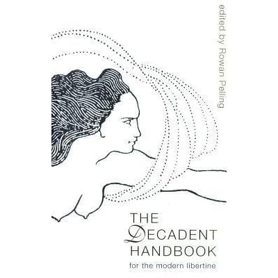 The Decadent Handbook: For the Modern Libertine by Rowan Pelling ...