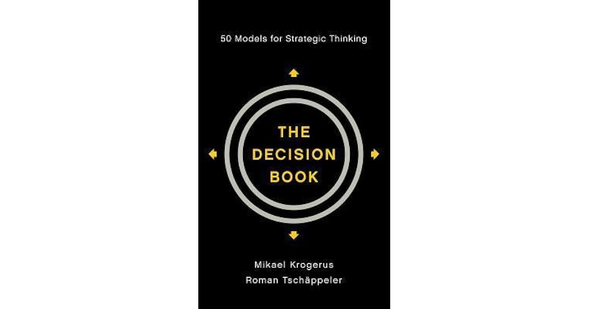 The Decision Book: 50 Models for Strategic Thinking by Mikael Krogerus