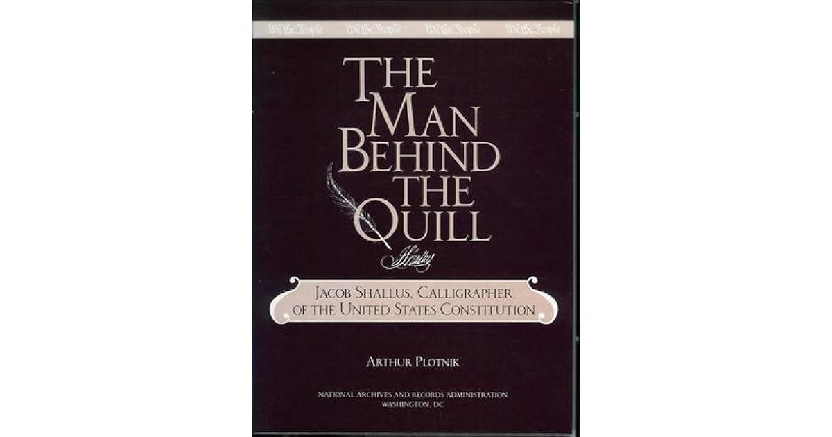 Man Behind the Quill, Jacob Shallus by Arthur Plotnik