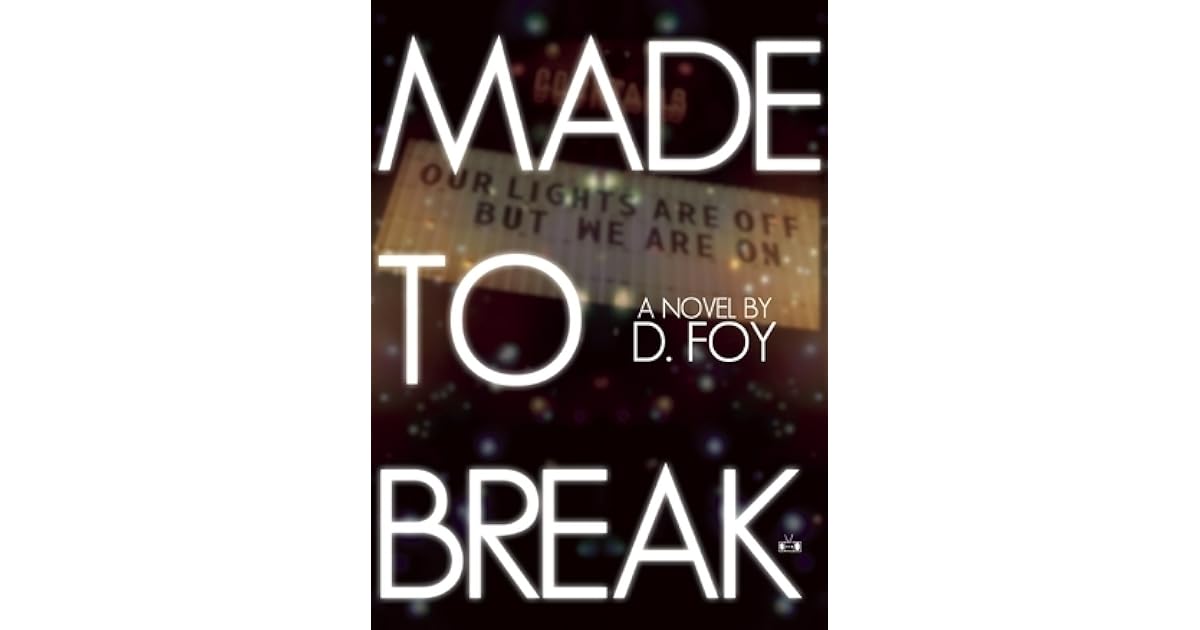 Made to Break by D. Foy
