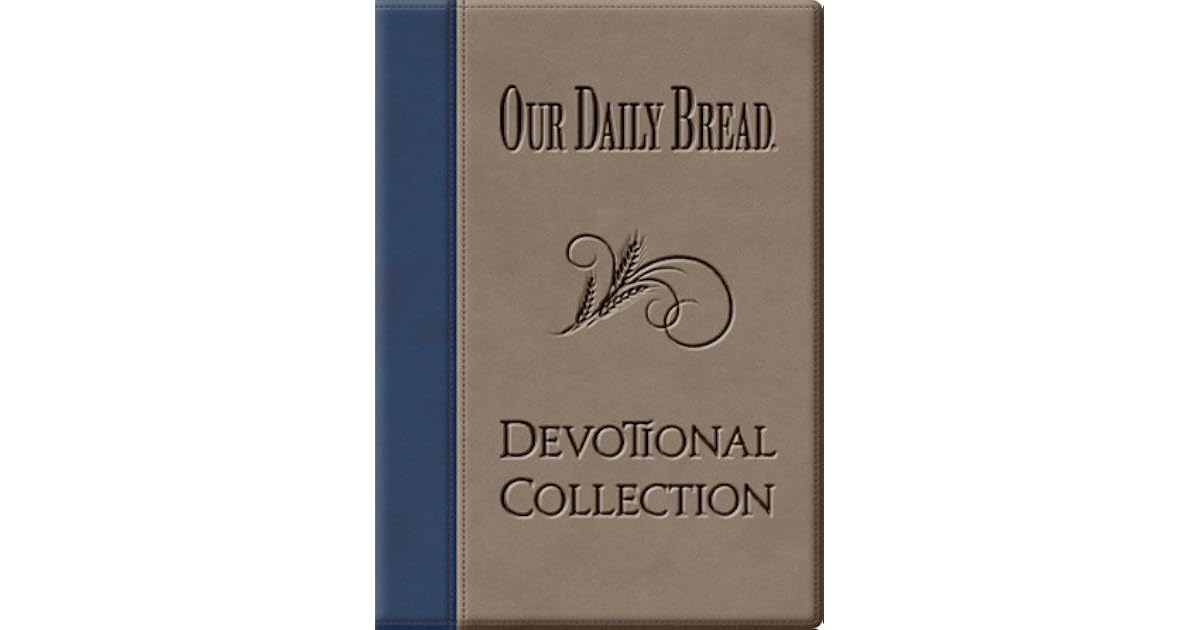 Our Daily Bread Devotional Collection by Our Daily Bread Ministries