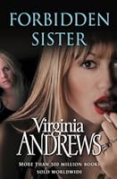 Forbidden Sister (The Forbidden, #1) by V.C. Andrews