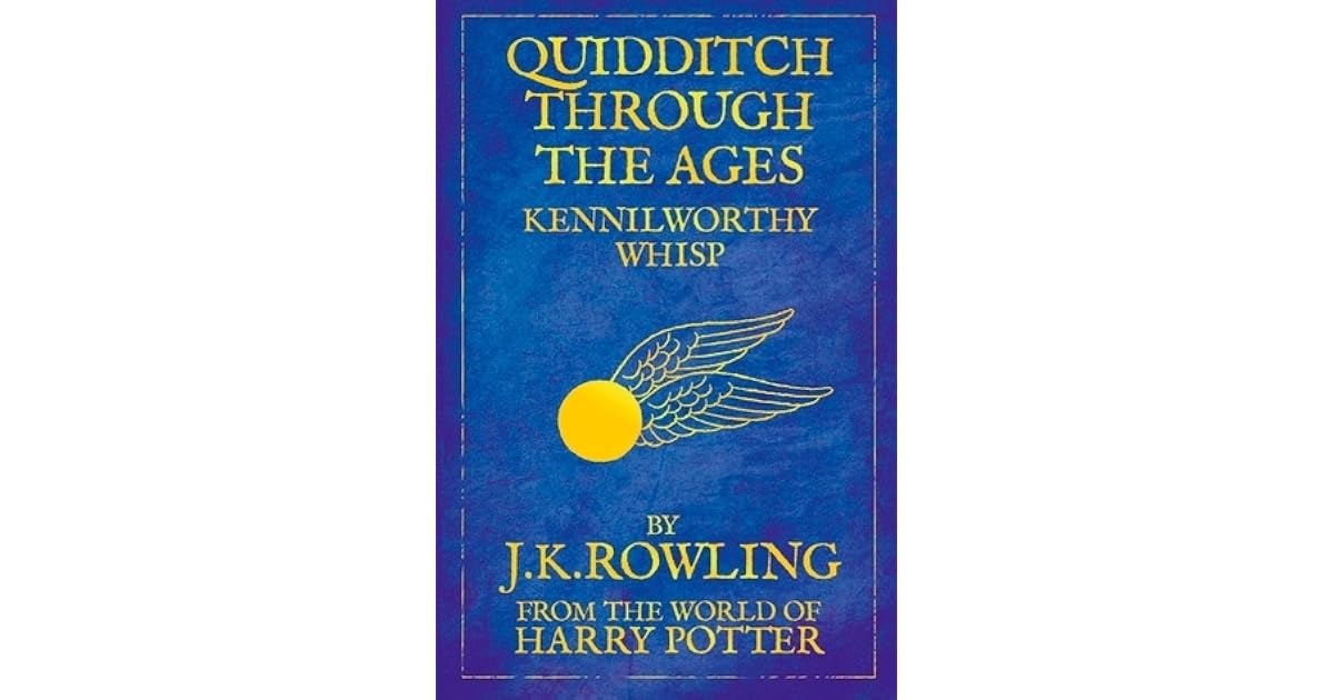 Quidditch Through the Ages by J.K. Rowling