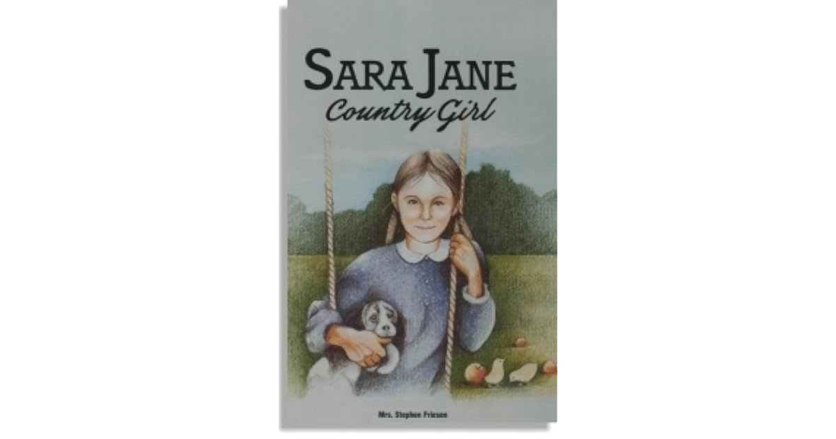 Sarah Jane, Country Girl by Marilyn Friesen