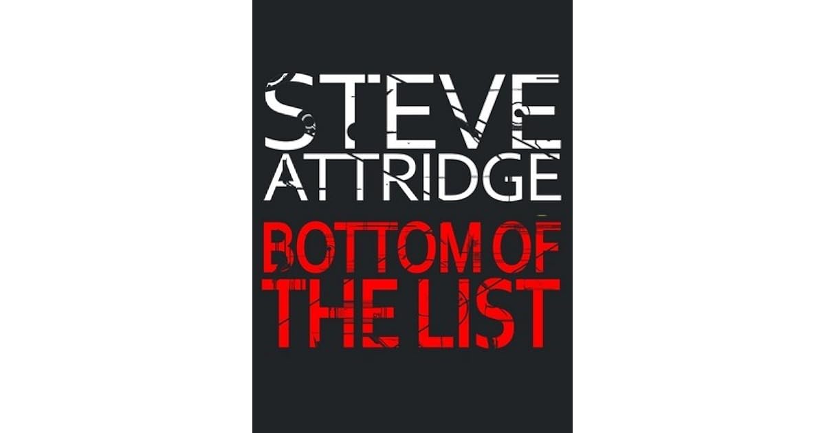 Bottom of the List by Steve Attridge