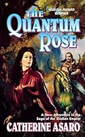 The Quantum Rose by Catherine Asaro