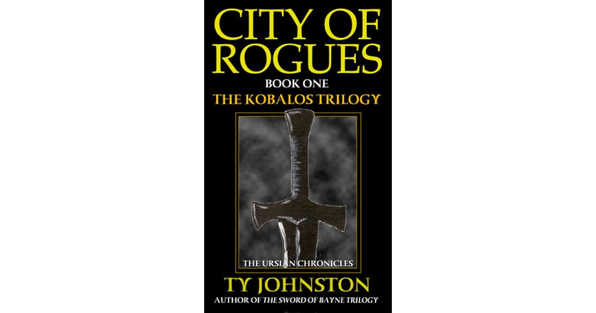 City of Rogues (The Kobalos Trilogy, #1) by Ty Johnston