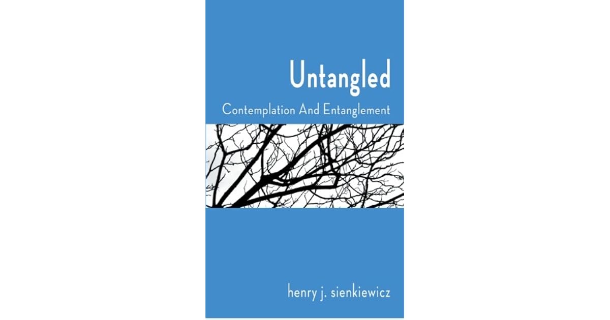 Untangled by Henry J. Sienkiewicz