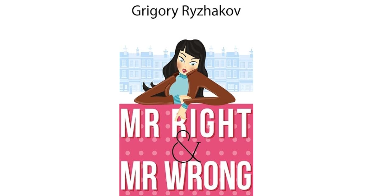 Mr Right and Mr Wrong by Grigory Ryzhakov