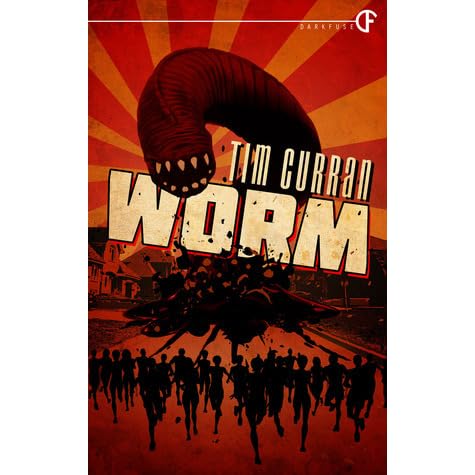 Worm by Tim Curran — Reviews, Discussion, Bookclubs, Lists