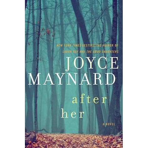 After Her by Joyce Maynard — Reviews, Discussion, Bookclubs, Lists
