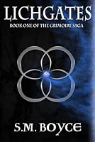Lichgates (Grimoire Saga, #1) by S.M. Boyce